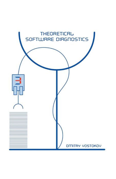 Theoretical Software Diagnostics: Collected Articles, Third Edition by Dmitry Vostokov, Software ...