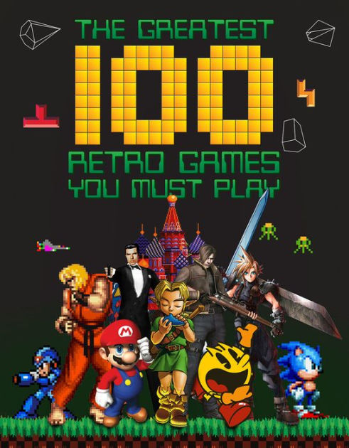 The Greatest 100 Retro Games You Must Play By John Doe Hardcover the-greatest-100-retro-games-you-must-play-by-john-doe-hardcover