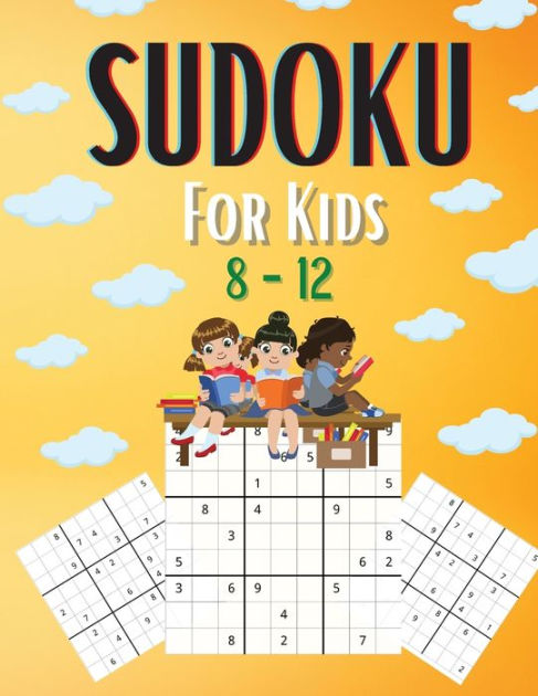 Sudoku For Kids 8-12: A Collection Of Easy - Medium and Hard Sudoku ...