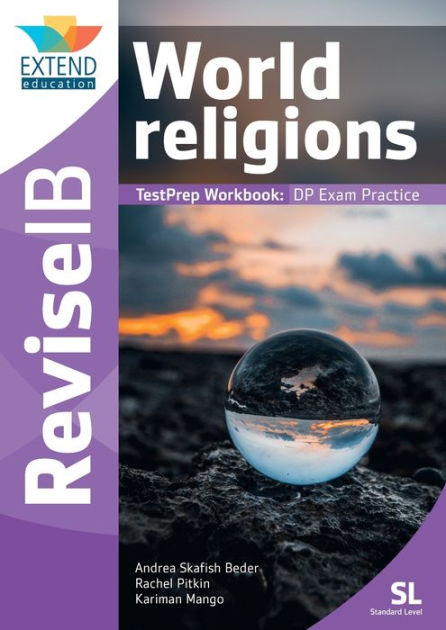World Religions (SL): Revise IB TestPrep Workbook by Andrea Skafish ...