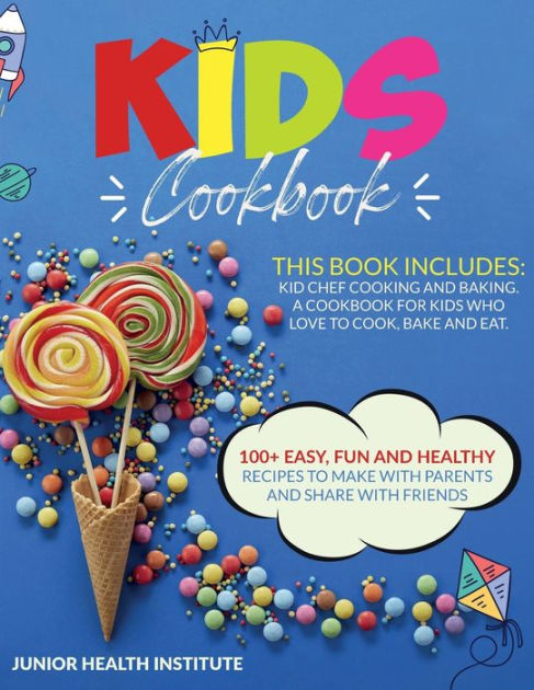 Kids Cookbook: 2 Books in 1: Cooking and Baking. A Cookbook for Kids ...