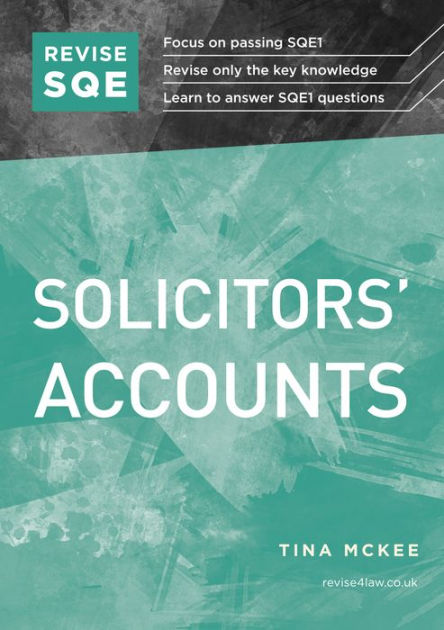 Revise SQE Solicitors' Accounts: SQE1 Revision Guide by Tina McKee | eBook | Barnes & Noble®