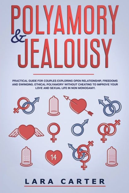 Polyamory And Jealousy Practical Guide For Couples Exploring Open