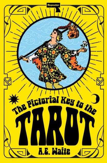 The Pictorial Key to the Tarot by A.E. Waite, Paperback | Barnes & Noble®