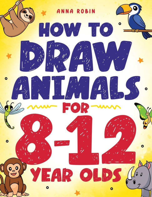 How to Draw Animals for 8-12 Year Olds: Learn to Draw Birds, Bugs ...