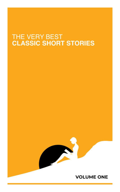 The Very Best Classic Short Stories: Volume One by Various, Paperback ...