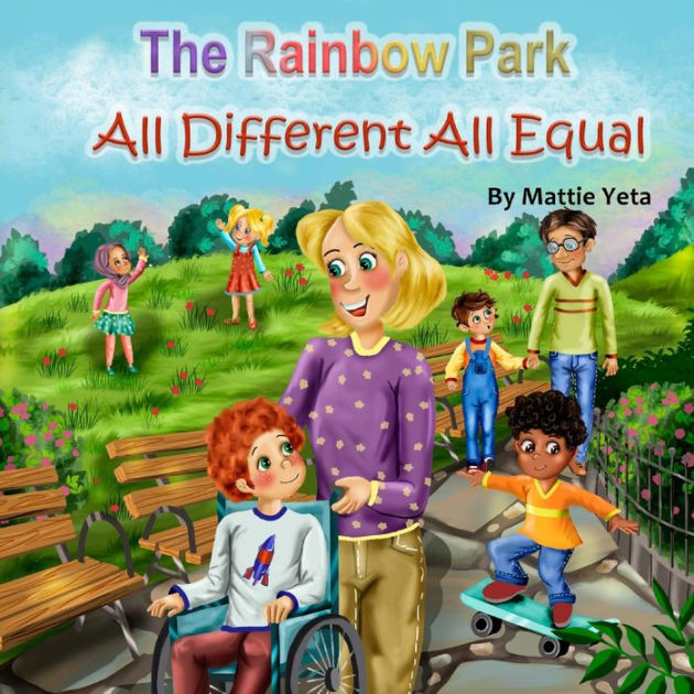 The Rainbow Park: All Different All Equal by Mariya Stoyanova, Mattie Yeta, Paperback | Barnes ...