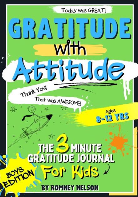 Gratitude With Attitude - The 3 Minute Gratitude Journal For Kids Ages ...