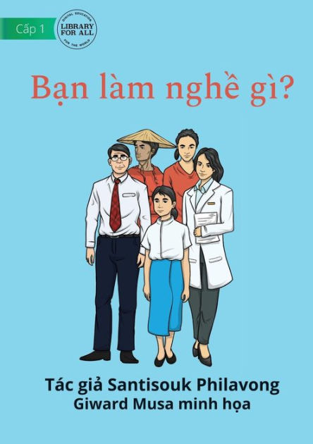 What Is Your Job? - B?n làm ngh? gì? by Santisouk Philavong, Giward Musa, Paperback | Barnes ...