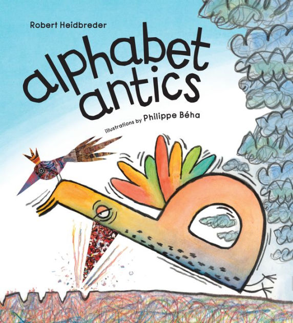 Alphabet Antics by Robert Heidbreder, Phillippe Béha, Hardcover ...