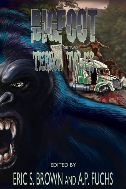 Bigfoot Terror Tales Vol. 2: More Scary Stories of Sasquatch Horror by Eric S Brown, Paperback ...