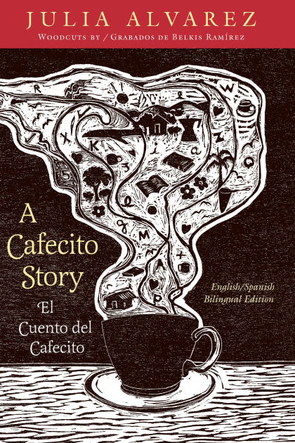 A Cafecito Story / El cuento del cafecito by Julia Alvarez, Bill Eichner, Belkis Ramirez ...