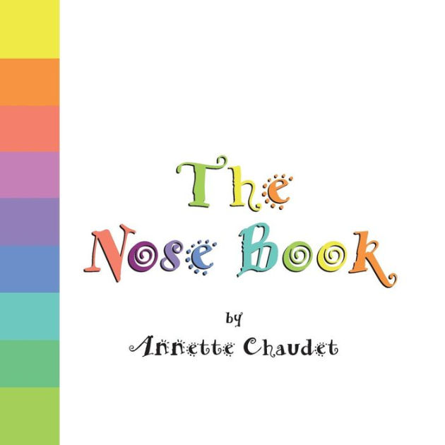 The Nose Book by Annette Chaudet, Paperback | Barnes & Noble®
