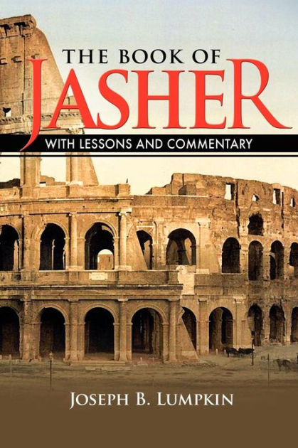The Book of Jasher With Lessons and Commentary by Joseph B. Lumpkin, Paperback | Barnes & Noble®