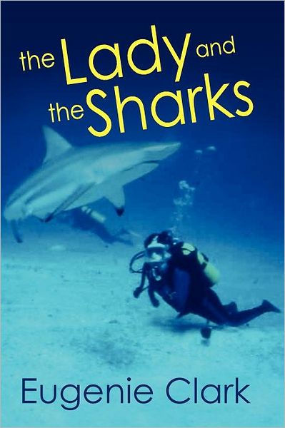 The Lady and the Sharks by Eugenie Clark, Paperback | Barnes & Noble®