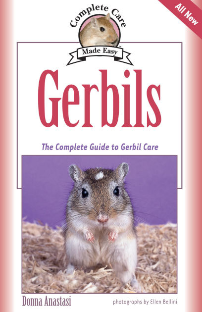 Gerbils: The Complete Guide to Gerbil Care by Donna Anastasi, Paperback | Barnes & Noble®