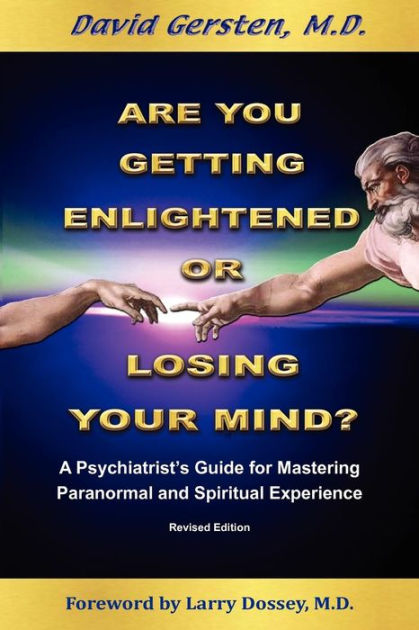 Are You Getting Enlightened or Losing Your Mind?: A Psychiatrist's ... Are You Getting Enlightened or Losing Your Mind?: A Psychiatrist's ...