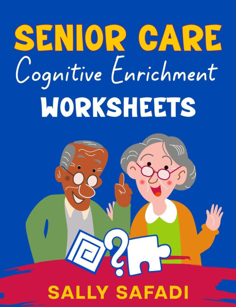 Senior Care Cognitive Enrichment Worksheets: Engaging Activities to ...