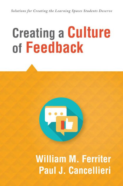 Creating a Culture of Feedback: (Empower Students to Own Their Learning ...