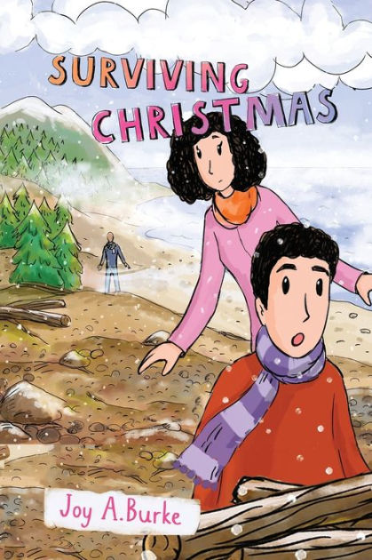 Surviving Christmas: An Adventure Story for Kids 8-12 by Joy a Burke ...
