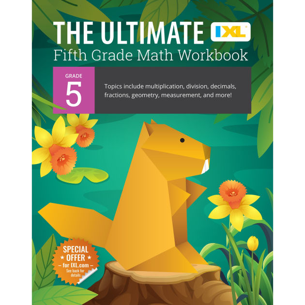 The Ultimate Grade 5 Math Workbook: Decimals, Fractions, Multiplication ...