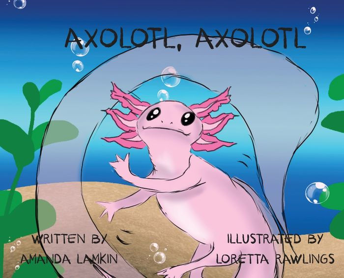 Axolotl, Axolotl by Amanda Lamki N, Hardcover | Barnes & Noble®