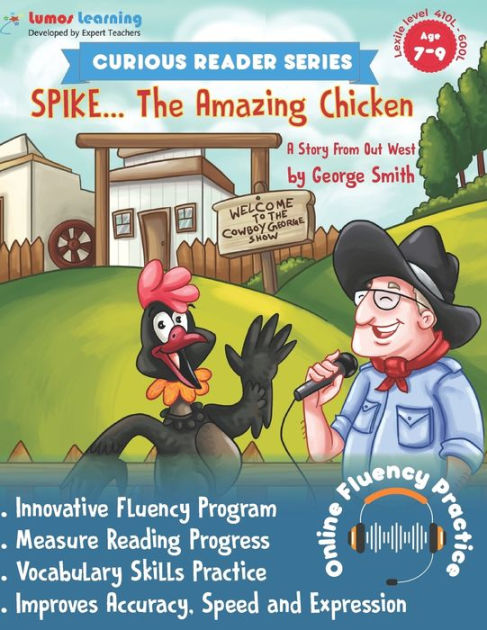 Curious Reader Series: Spike, The Amazing Chicken: Includes Online Oral Reading Fluency Practice ...