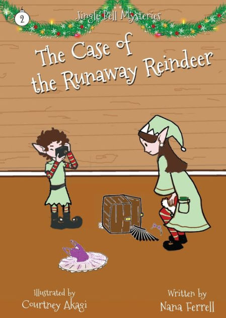 The Case of the Runaway Reindeer by Nana Ferrell, Paperback | Barnes ...