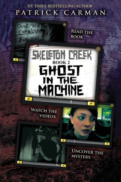 Ghost in the Machine: Skeleton Creek #2 by Patrick Carman, Paperback ...