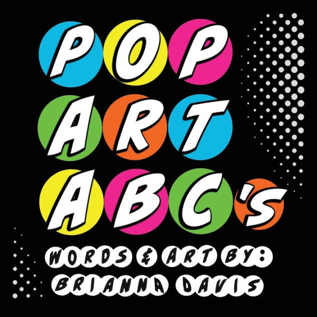 POP ART ABC's: A colorful alphabet book by Brianna Davis, Paperback ...