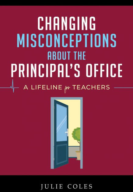 Changing Misconceptions About The Principal's Office: A Lifeline for Teachers When the Cavalry ...
