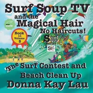 Surf Soup TV and the Magical Hair: No Haircuts! The Surf Contest and ...