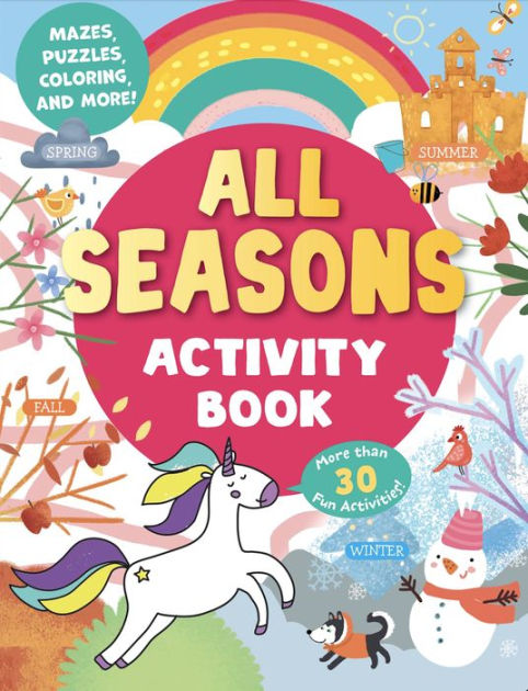 All Seasons Activity Book: Mazes, Puzzles, Coloring, and More! More ...