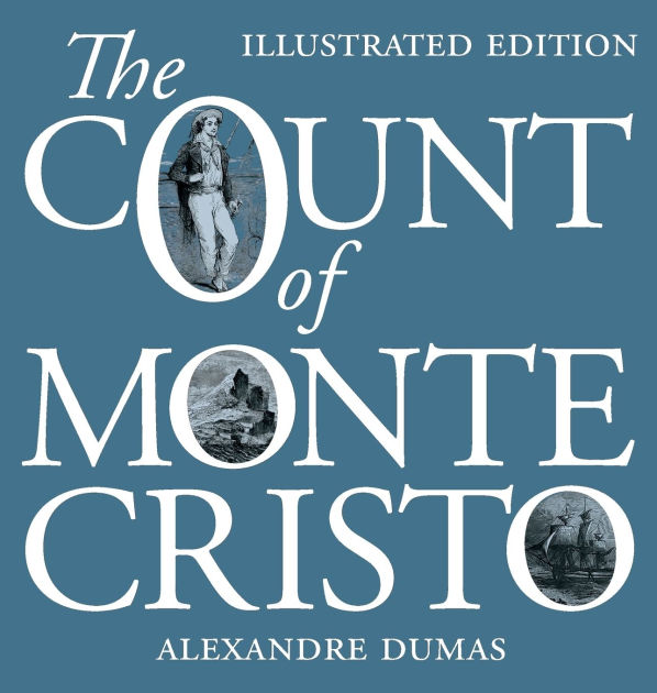 The Count of Monte Cristo: Complete Illustrated Edition by Alexandre Dumas, Hardcover | Barnes ...