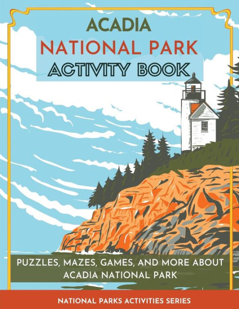 Acadia National Park Activity Book: Puzzles, Mazes, Games, and More ...