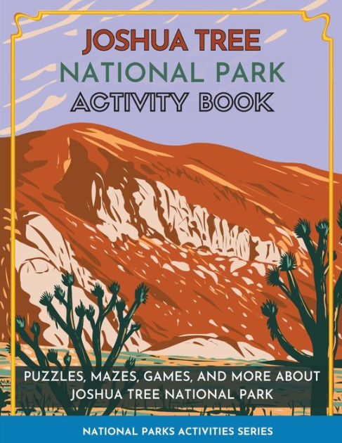 Joshua Tree National Park Activity Book: Puzzles, Mazes, Games, and ...