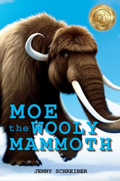 Moe the Wooly Mammoth: Beginner Reader, Prehistoric World of Ice Age ...