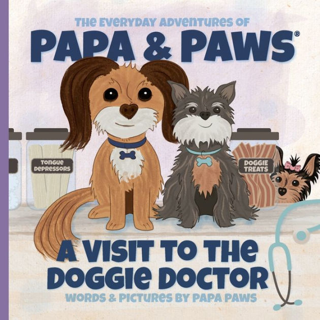 A Visit to the Doggie Doctor by Papa Paws, Paperback | Barnes & Noble®