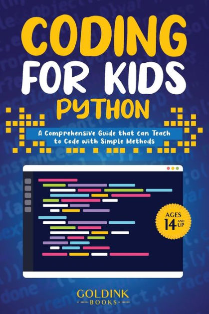 Coding for Kids Python: A Comprehensive Guide that Can Teach Children to Code with Simple ...