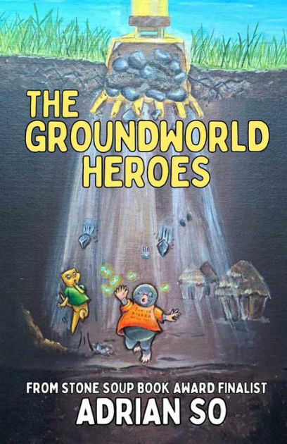 The Groundworld Heroes by Adrian So, Paperback | Barnes & Noble®