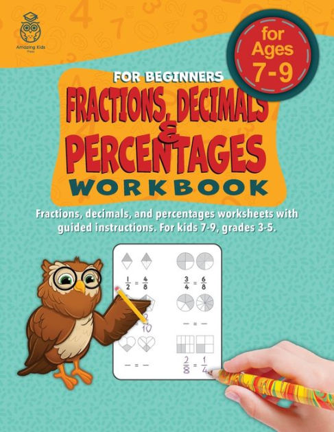 Fractions, Decimals, and Percentages Workbook for Beginners: Fractions ...