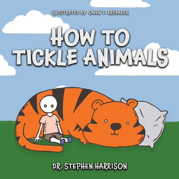 How to Tickle Animals by Stephen D Harrison, Paperback | Barnes & Noble®
