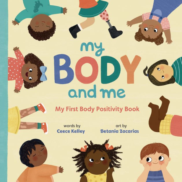 My Body and Me: My First Body Positivity Book by Ceece Kelley, Betania ...