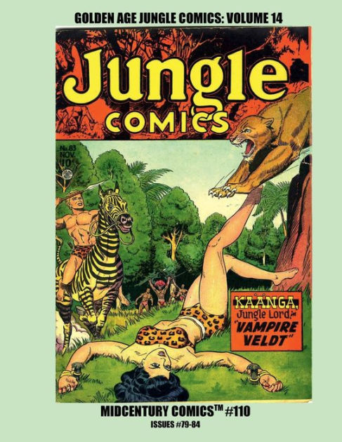 Golden Age Jungle Comics: Volume 14:Midcentury Comics #110 - Issues #79-84 - Starring Ka'a'nga ...