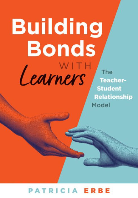 Building Bonds With Learners: The Teacher-Student Relationship Model ...
