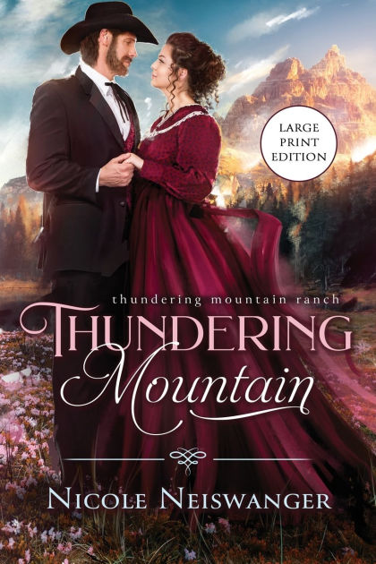 Thundering Mountain: An Enemies to Lovers Western Historical Romance (Large Print) by Nicole ...