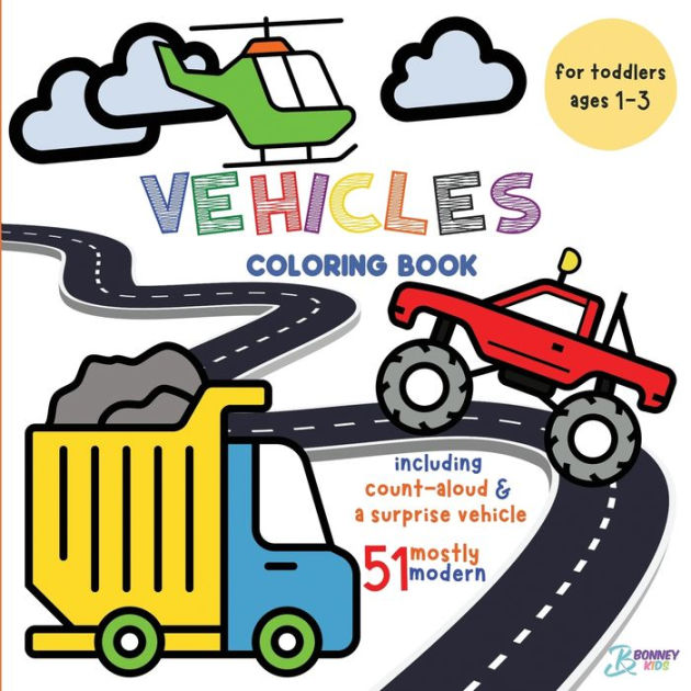Vehicles Coloring Book for Toddlers: Ages 1-3 by Bonney Kids, Paperback ...
