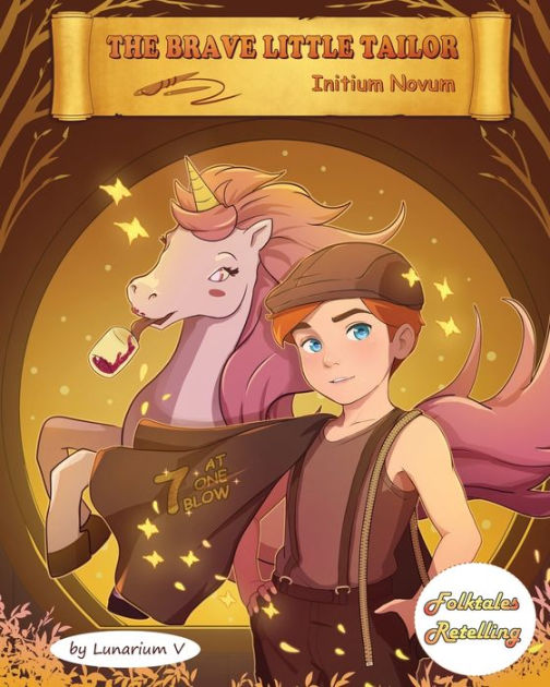 The Brave Little Tailor - Initium Novum: Retold by Lunarium V - A Book ...
