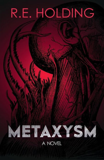 Metaxysm: A Creature Feature Horror by R. E. Holding, Paperback | Barnes & Noble®