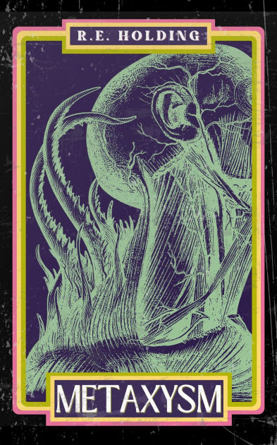 Metaxysm: A Creature Feature Horror by R. E. Holding, Paperback | Barnes & Noble®